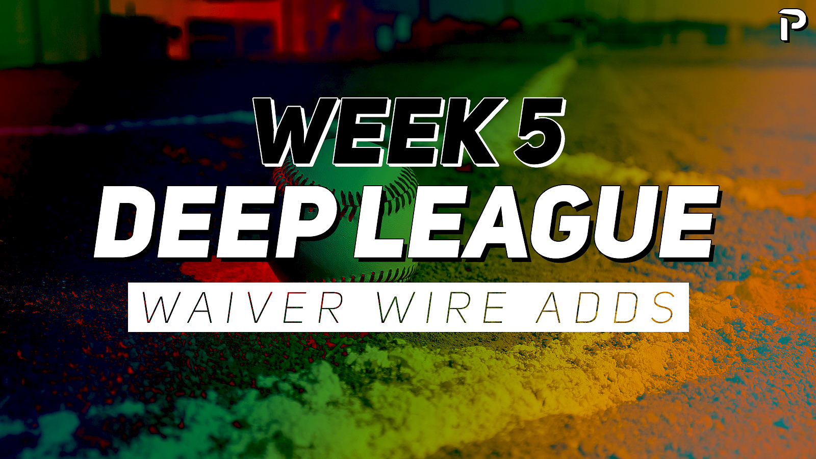 Week 5 Deep League Waiver Wire Adds – 4/29 | Pitcher List