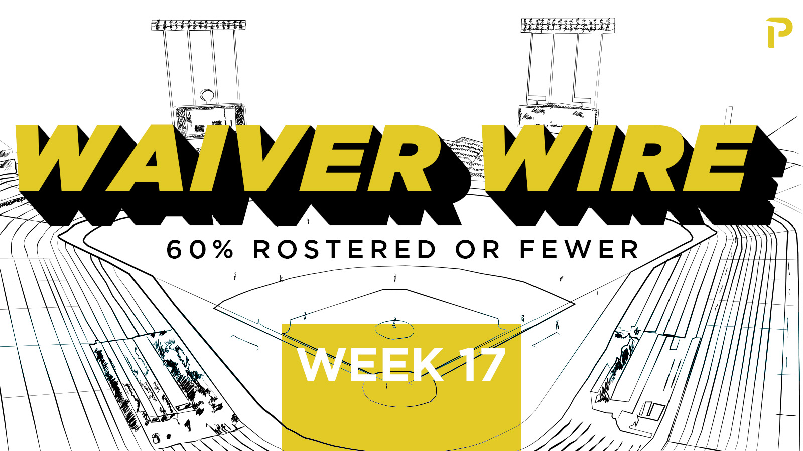 Fantasy Baseball Waiver Wire Week 17 | Pitcher List