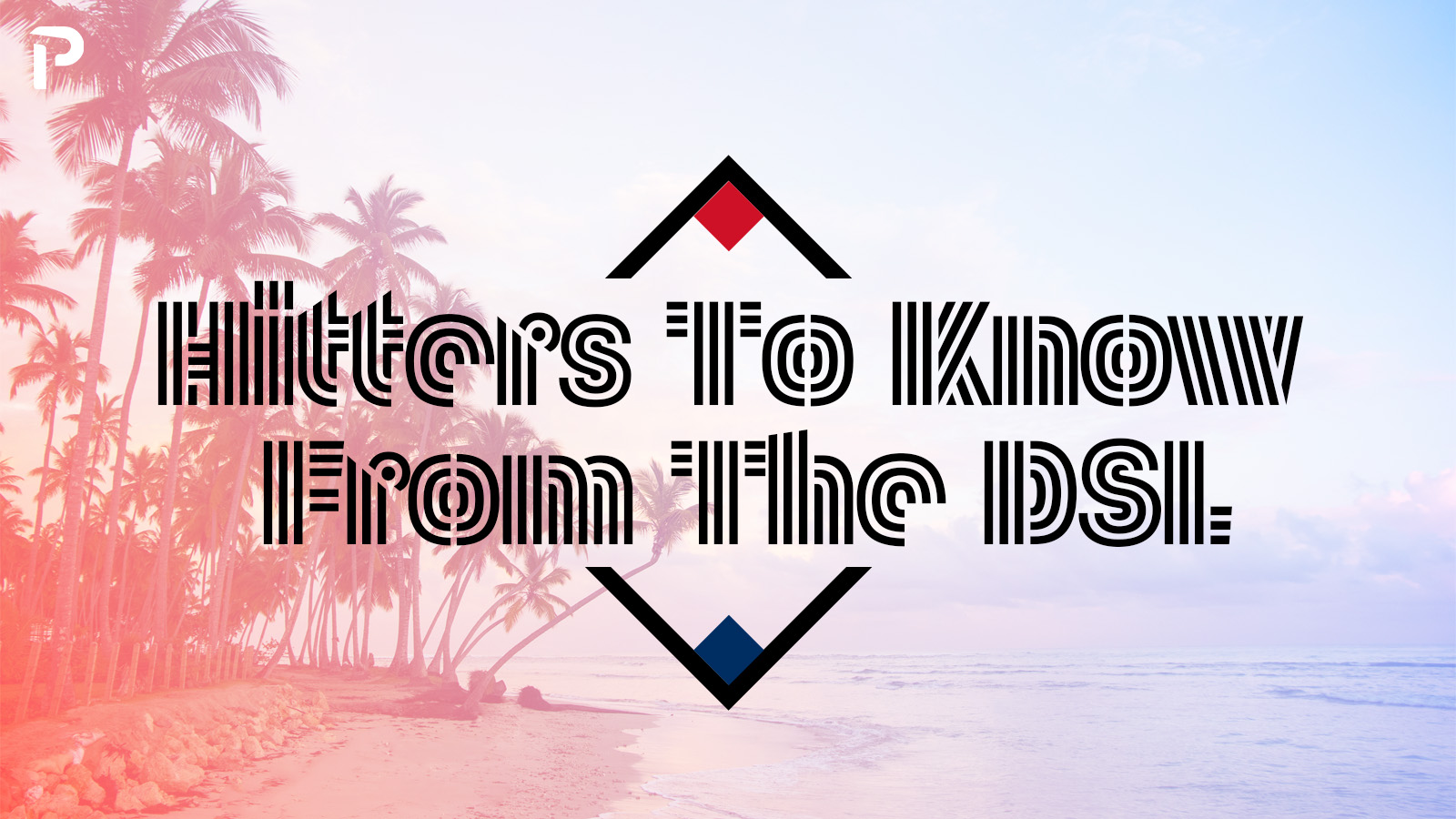 Hitters to Know from the Dominican Summer League | Pitcher List