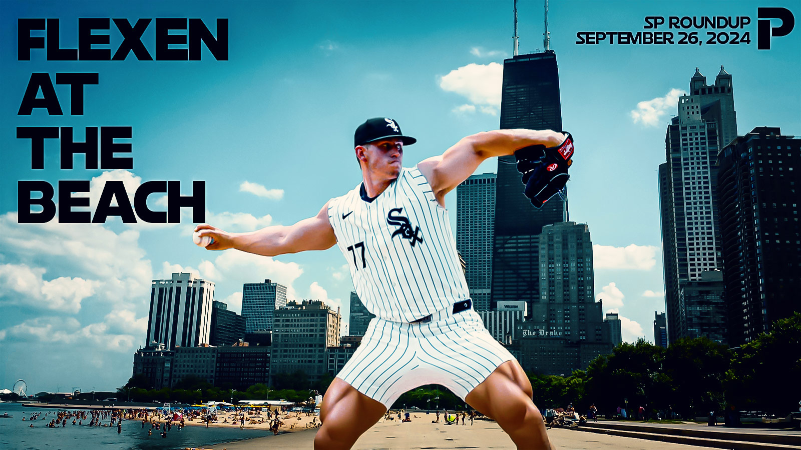 Fantasy Baseball SP Roundup: Flexen At The Beach | Pitcher List