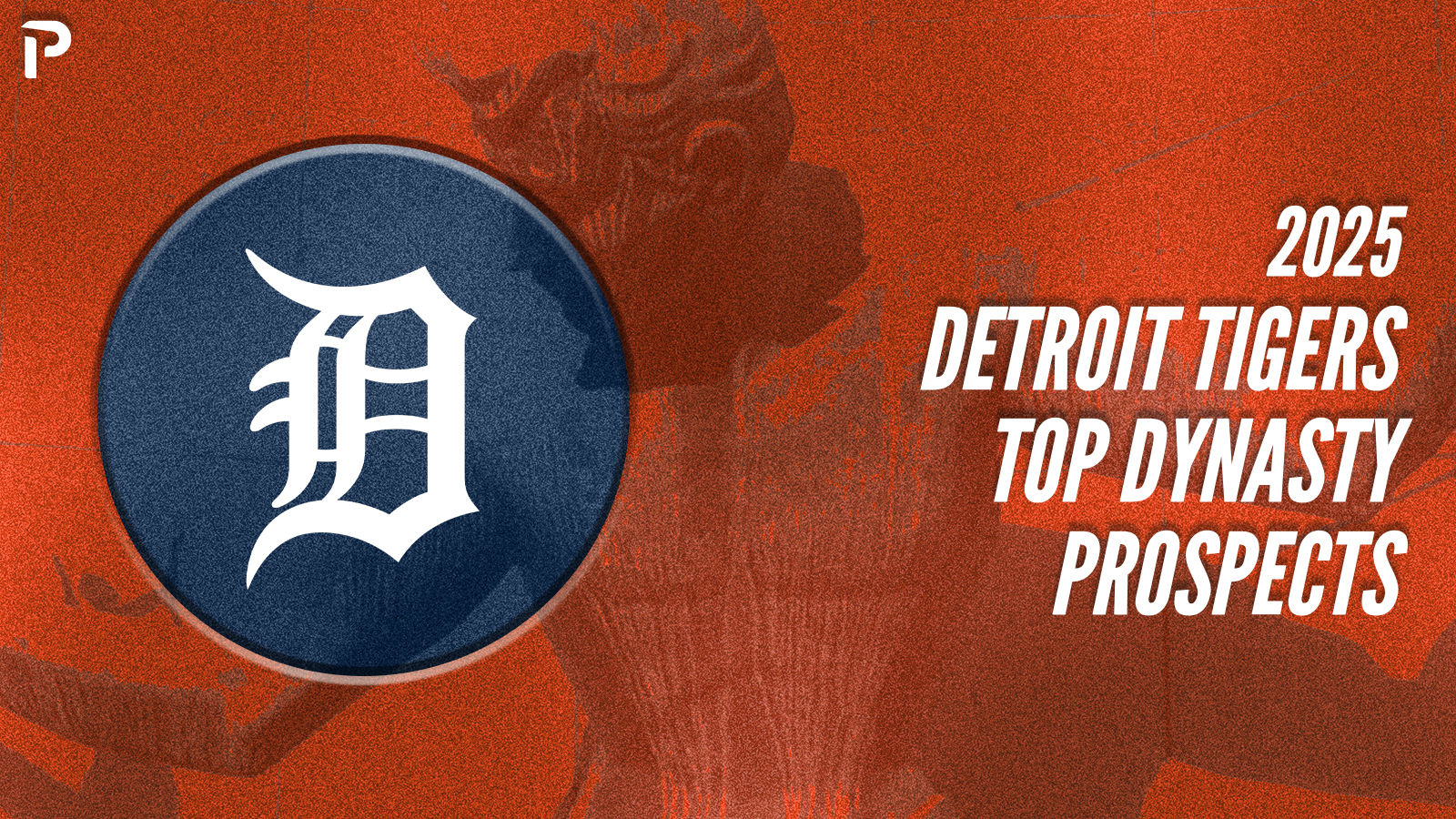 2025 Detroit Tigers Top Fantasy Baseball Prospects | Pitcher List