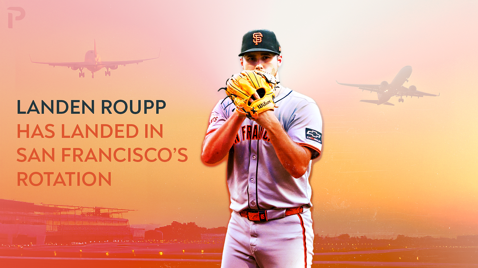 Landen Roupp Has Landed In San Franciscos Rotation Pitcher List