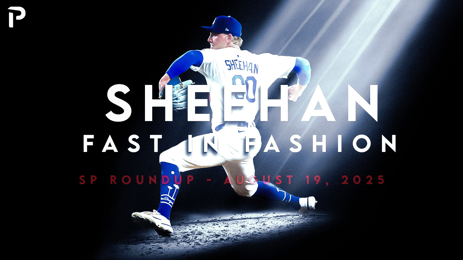 Fantasy Baseball SP Roundup 8/19: Sheehan Fast In Fashion | Pitcher List