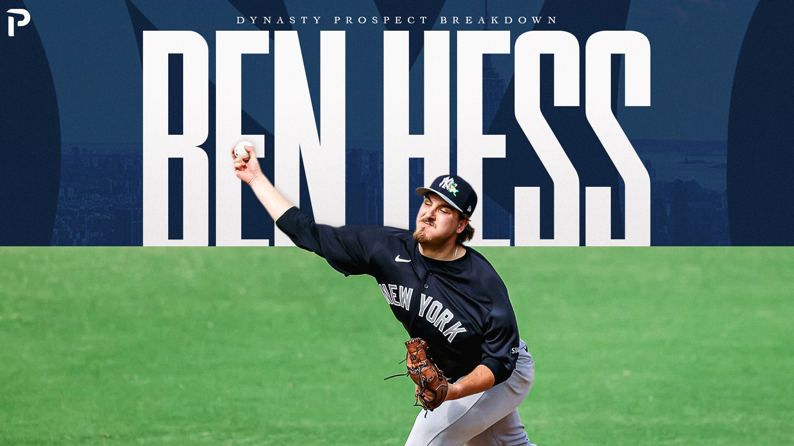 Ben Hess Fantasy Baseball Preview | Pitcher List