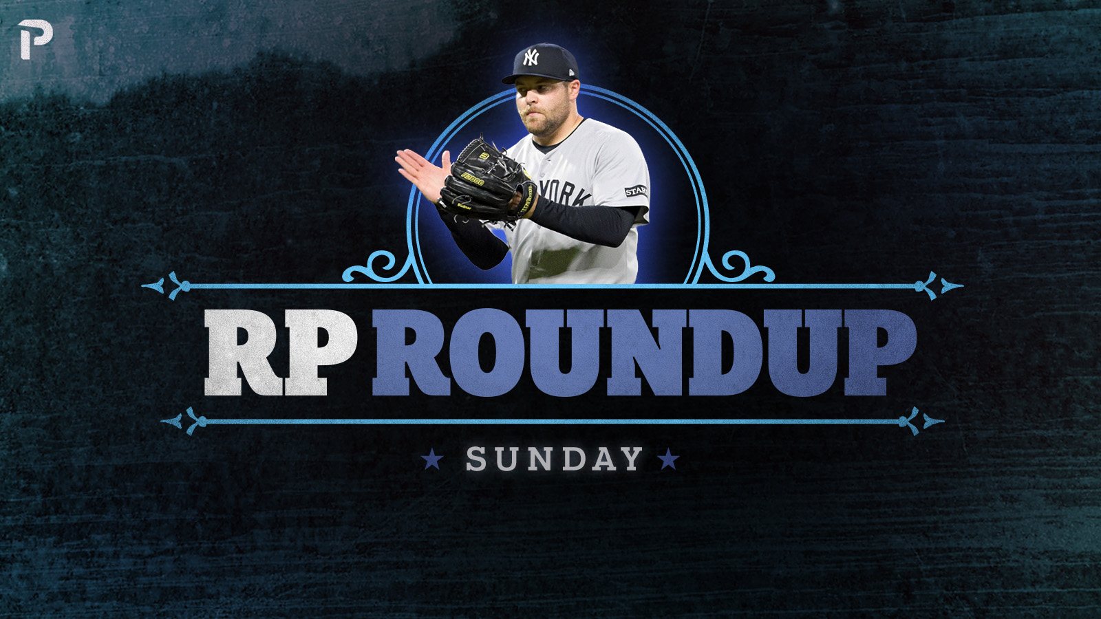 Fantasy Baseball Reliever Roundup | Pitcher List