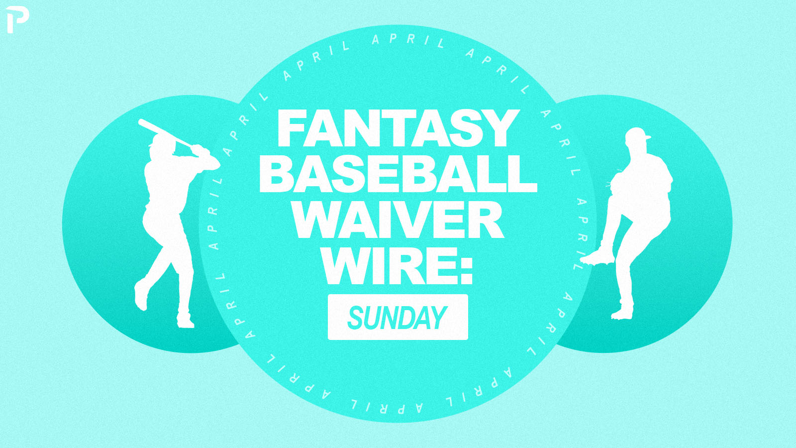 Fantasy Baseball Waiver Wire Adds: 4/26 | Pitcher List