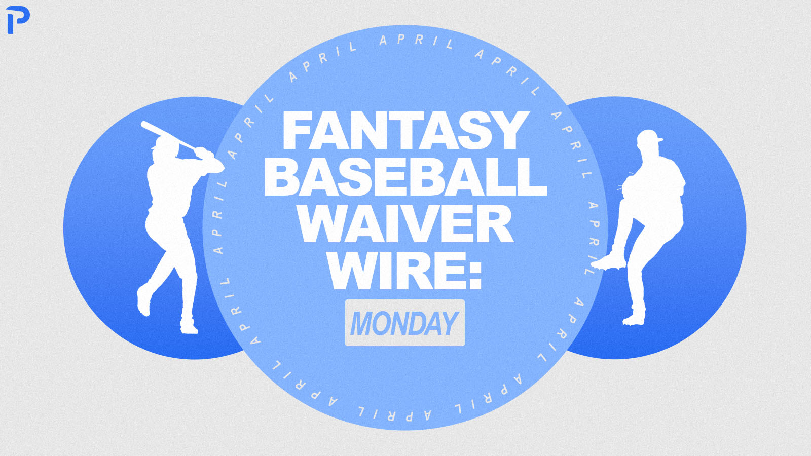 Fantasy Baseball Waiver Wire Picks: 4/27 | Pitcher List