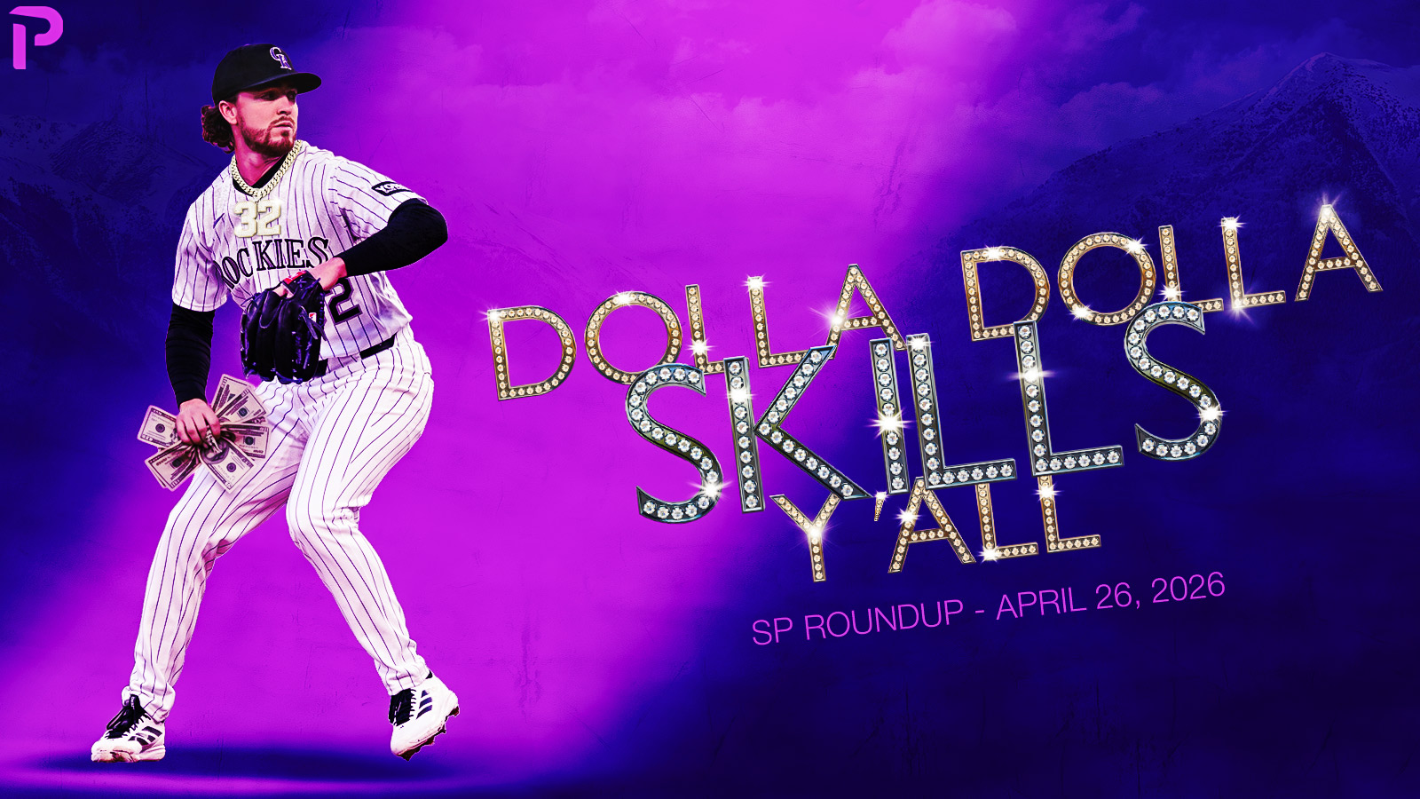 Fantasy Baseball SP Roundup 4/26: Dolla Dolla Skills Y'all | Pitcher List